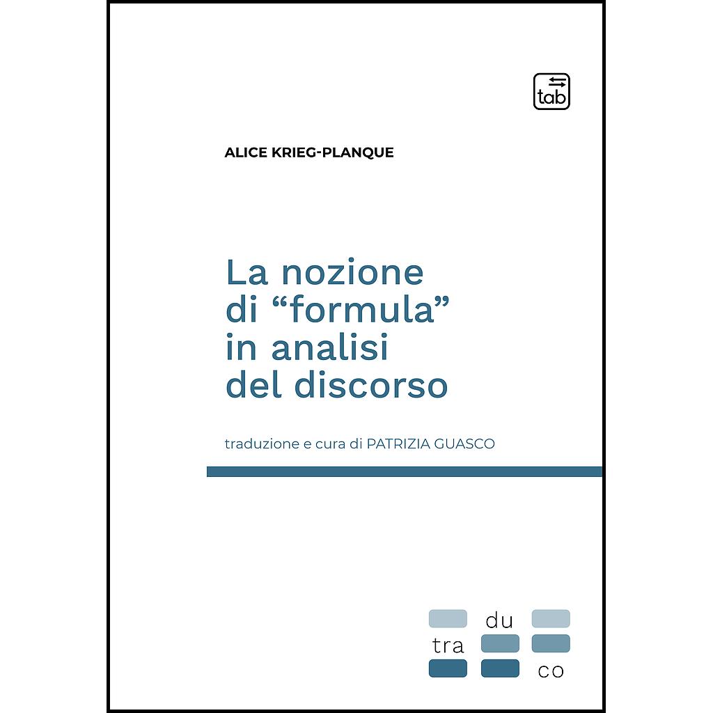 La nozione di “formula” in analisi del discorso di Alice Krieg-Planque