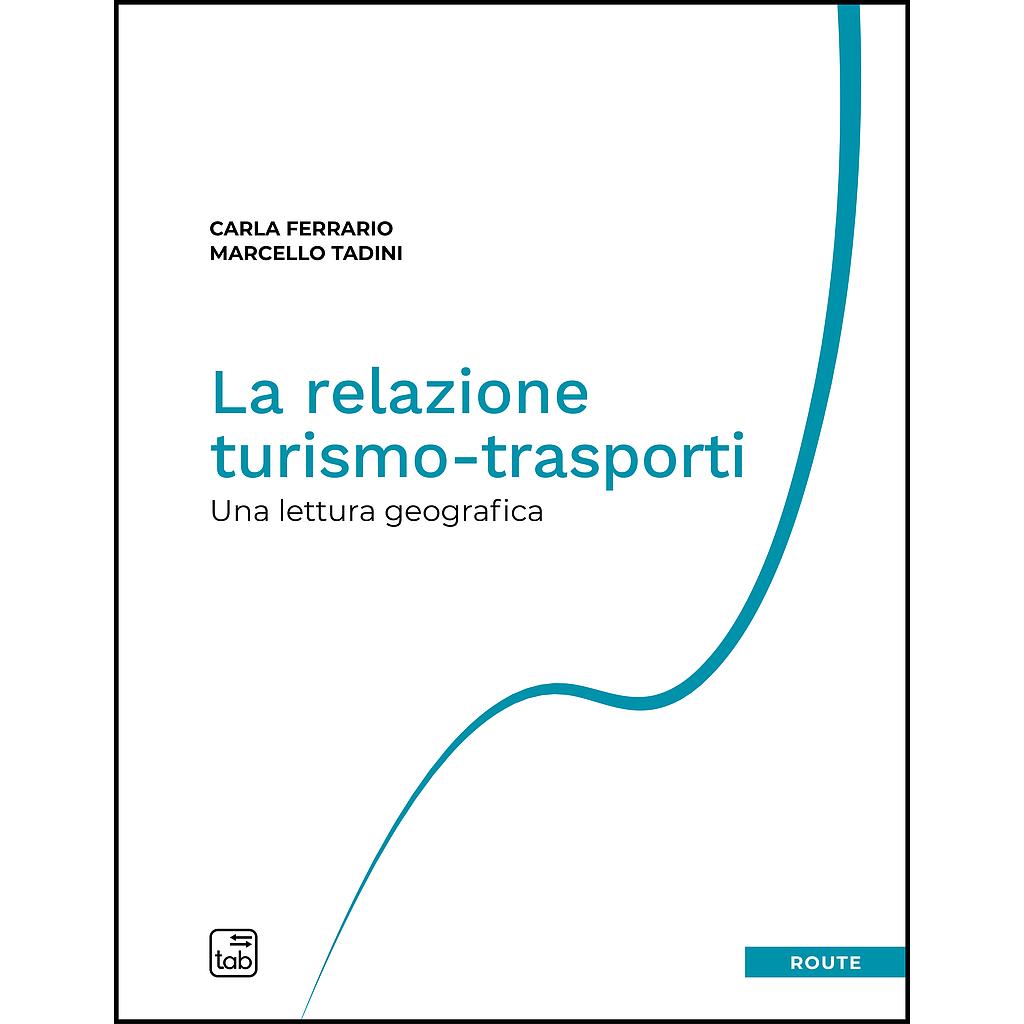 La relazione turismo-trasporti (2023) di Carla Ferrario